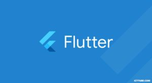 The Complete Flutter Development Guide – ICTTUBE
