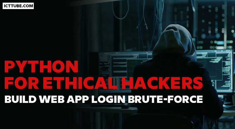 Python For Ethical Hackers: Build Web App Login Brute-Force – ICTTUBE
