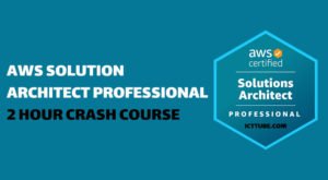 AWS Solution Architect Professional – 2 Hour Crash Course – ICTTUBE