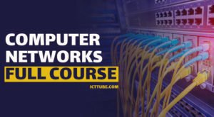 Computer Networks Full Course – ICTTUBE