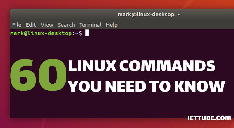 60 Linux Commands You Need To Know Icttube