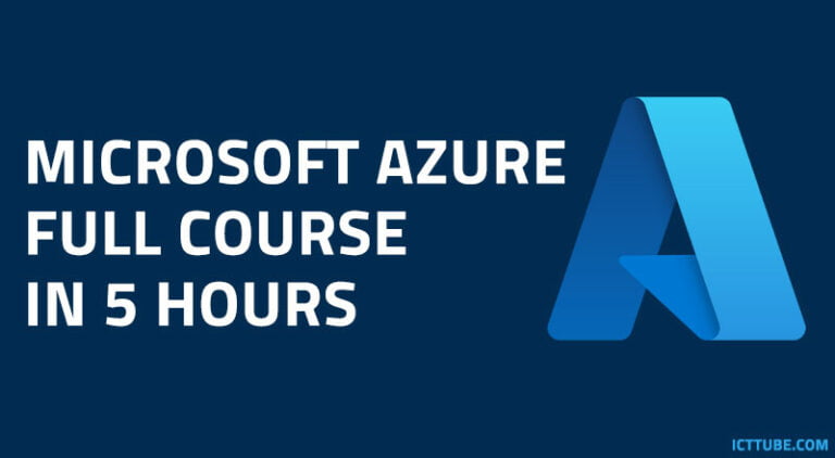 Microsoft Azure Full Course in 5 Hours – ICTTUBE